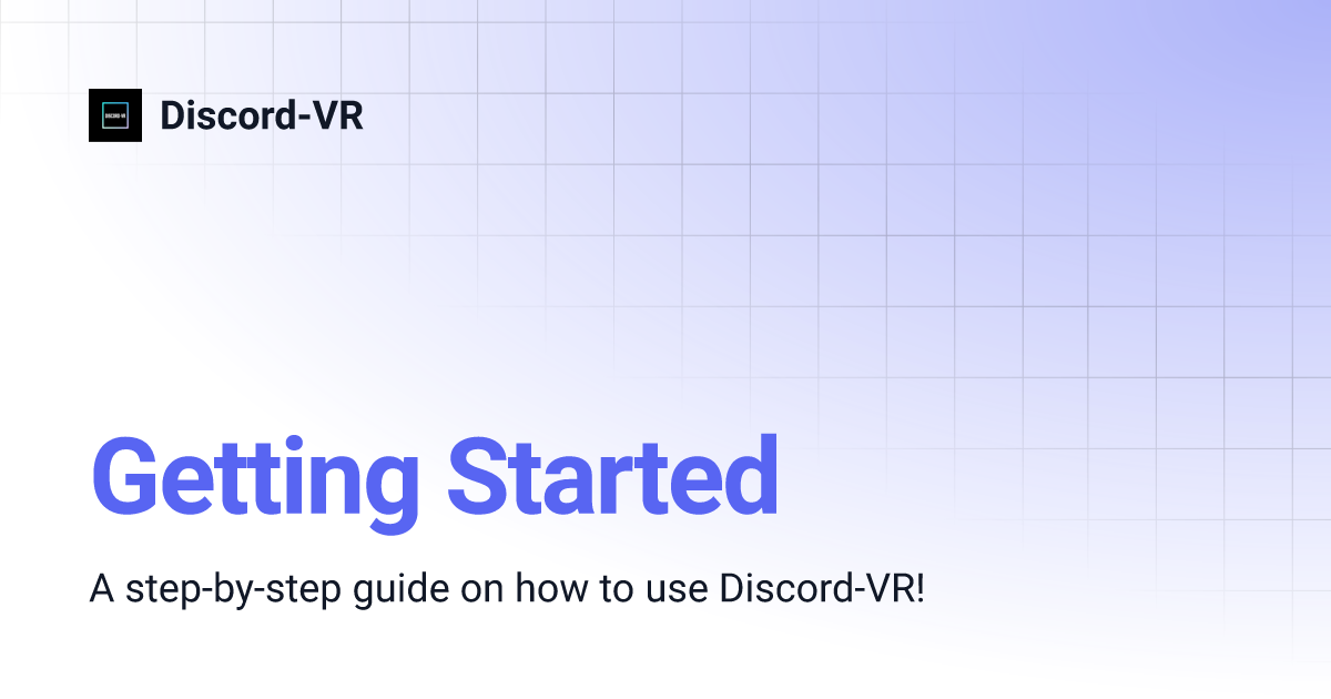 Getting Started | Discord-VR Getting Started | Discord-VR